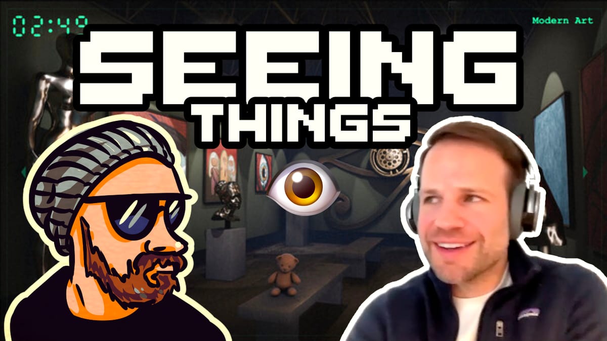 👁️ Seeing Things in Steam Next Fest with Greg Love